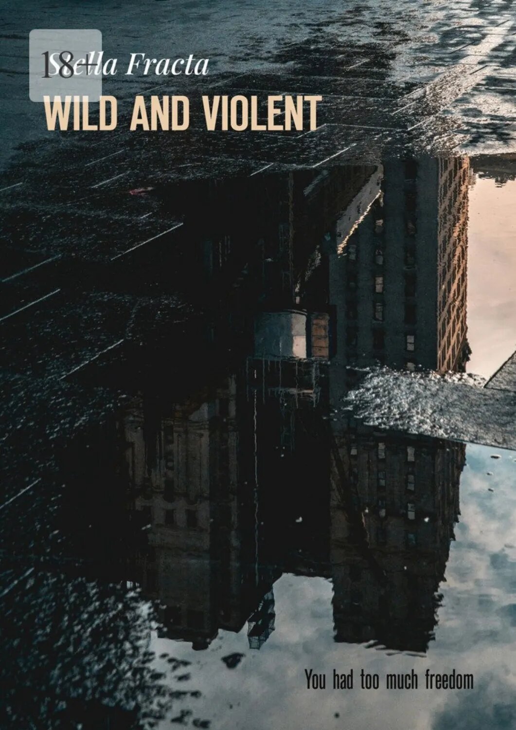 Wild and Violent. You Had Too Much Freedom [Цифровая книга]