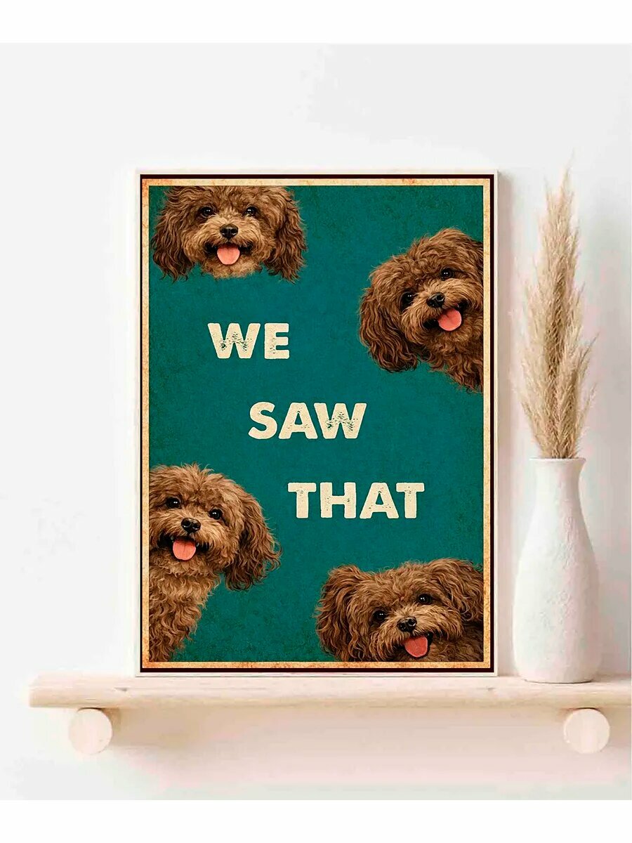 Русская цветная болонка, We Saw That, Плакат 30x42см
