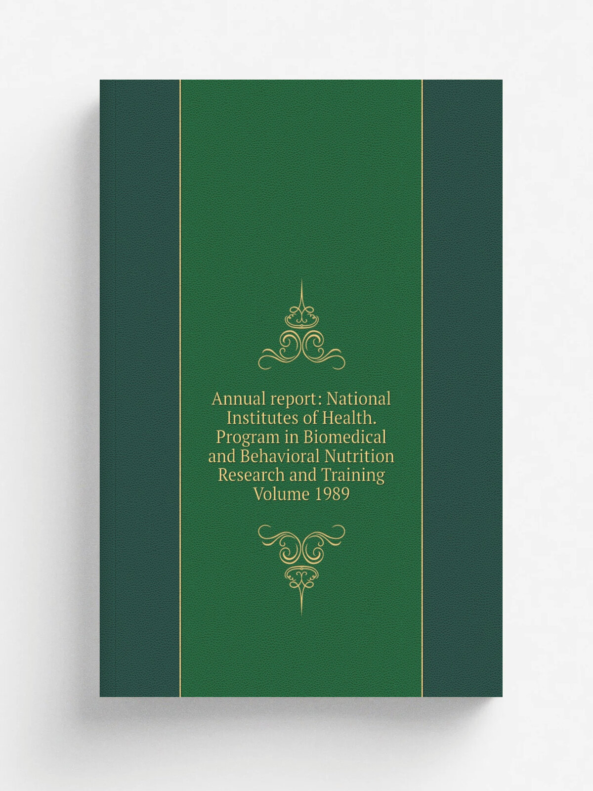 Annual report: National Institutes of Health. Program in Biomedical and Behavioral Nutrition Research and Training Volume 1989