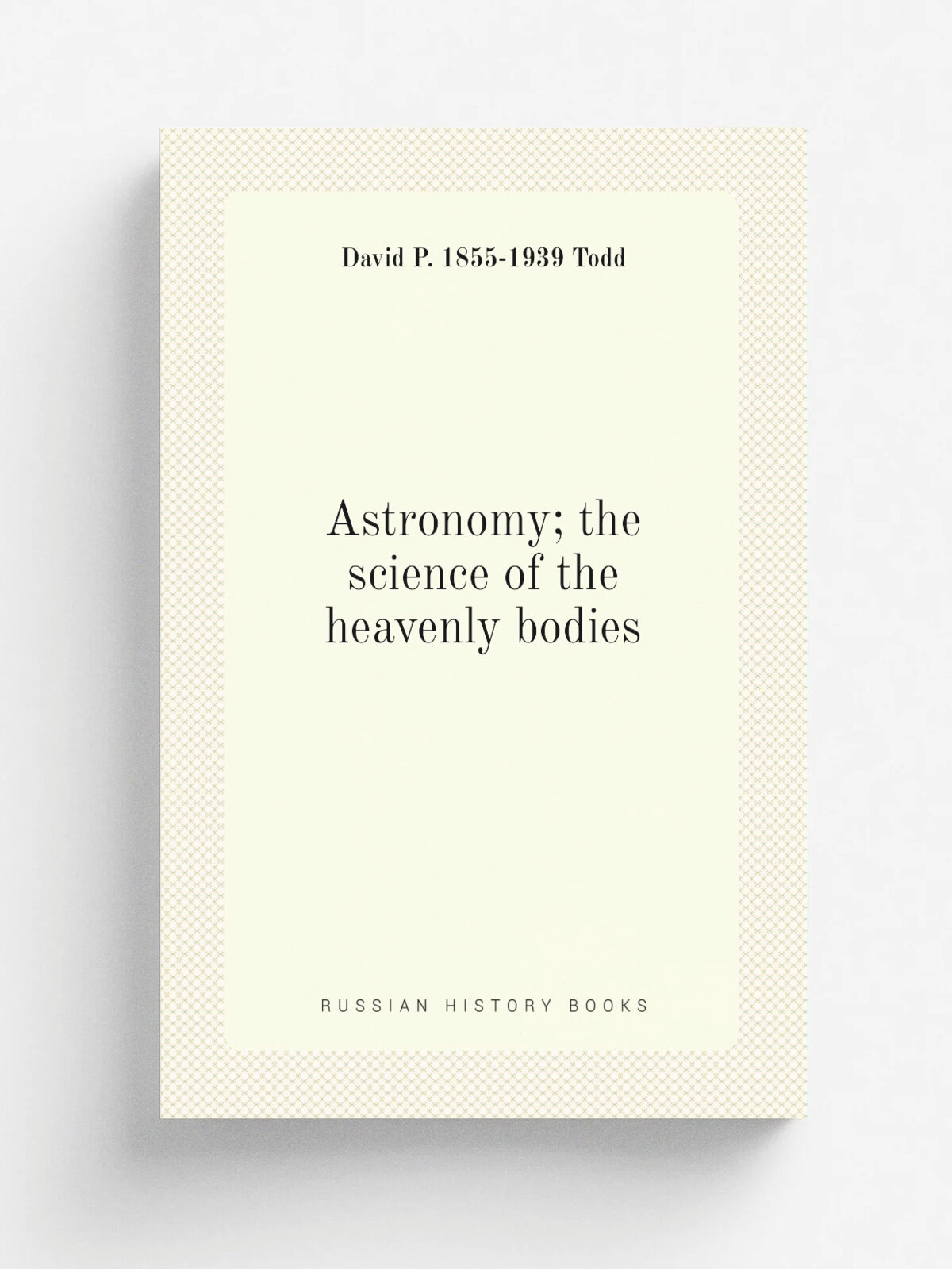 Astronomy; the science of the heavenly bodies