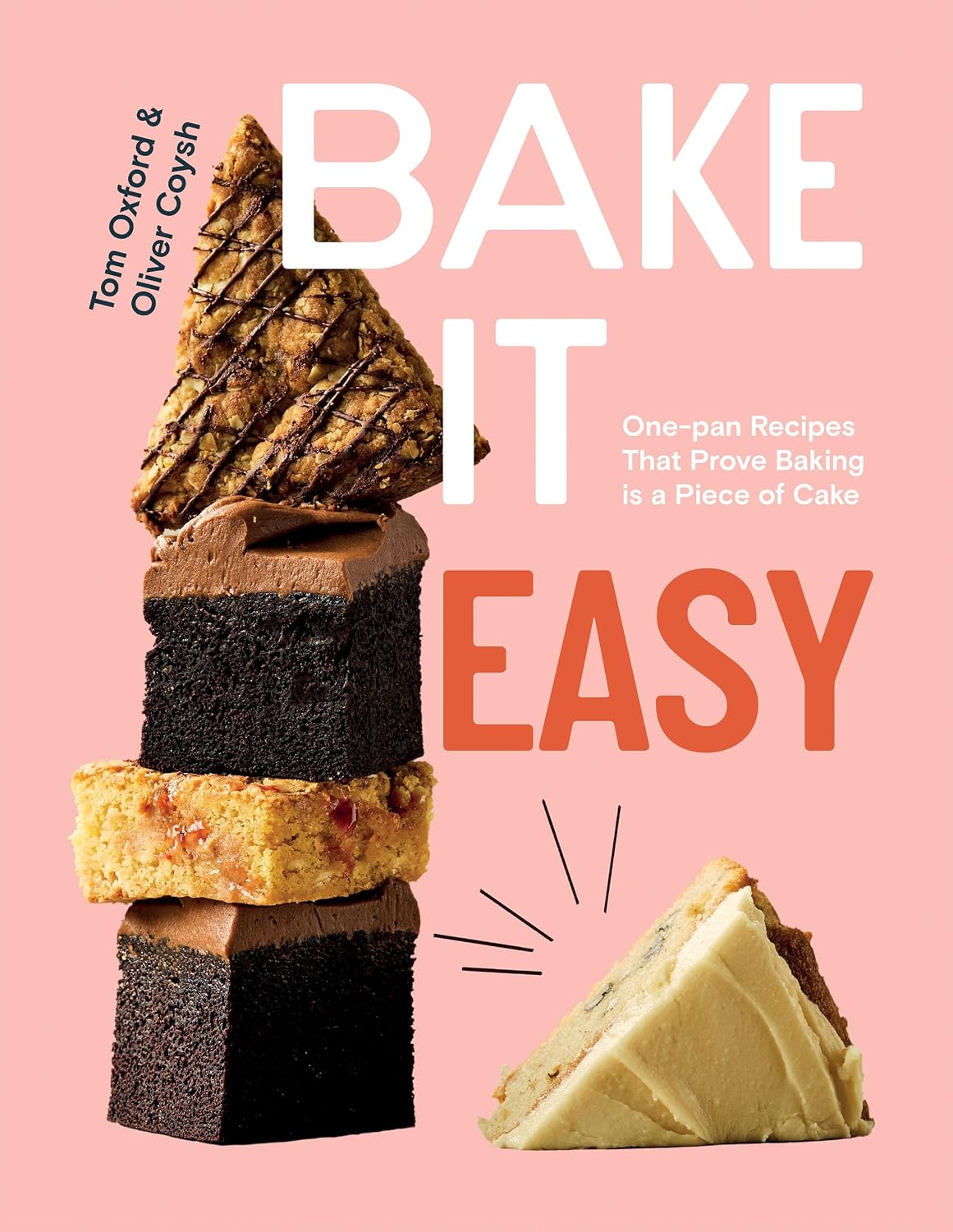 Bake It Easy: One-pan Recipes That Prove Baking is a Piece of Cake，Reprinted paperback book