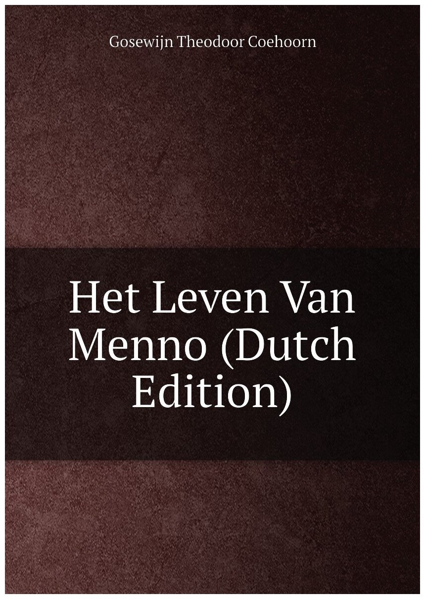 Het Leven Van Menno (Dutch Edition)