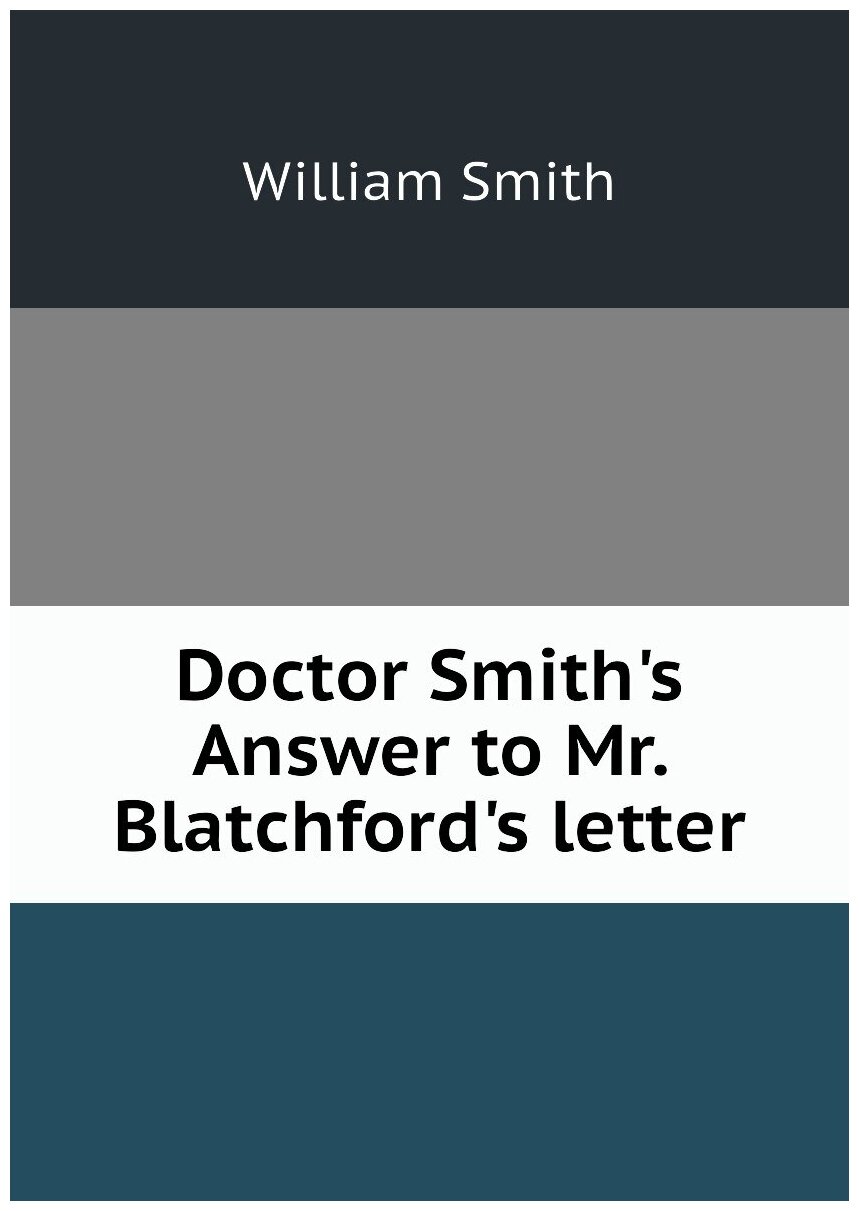 Doctor Smith's Answer to Mr. Blatchford's letter