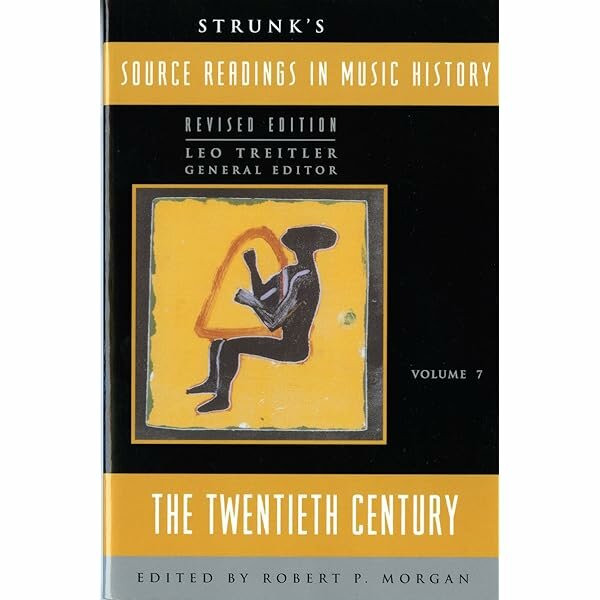 Strunk's Source Readings in Music History: The Twentieth Century (Source Readings Vol. 7)，Reprinted paperback book