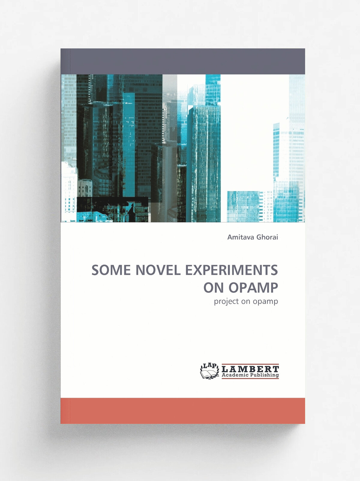 Some Novel Experiments On Opamp | Amitava Ghorai | KS OmniScriptum Publishing, 2010 | Английский язык