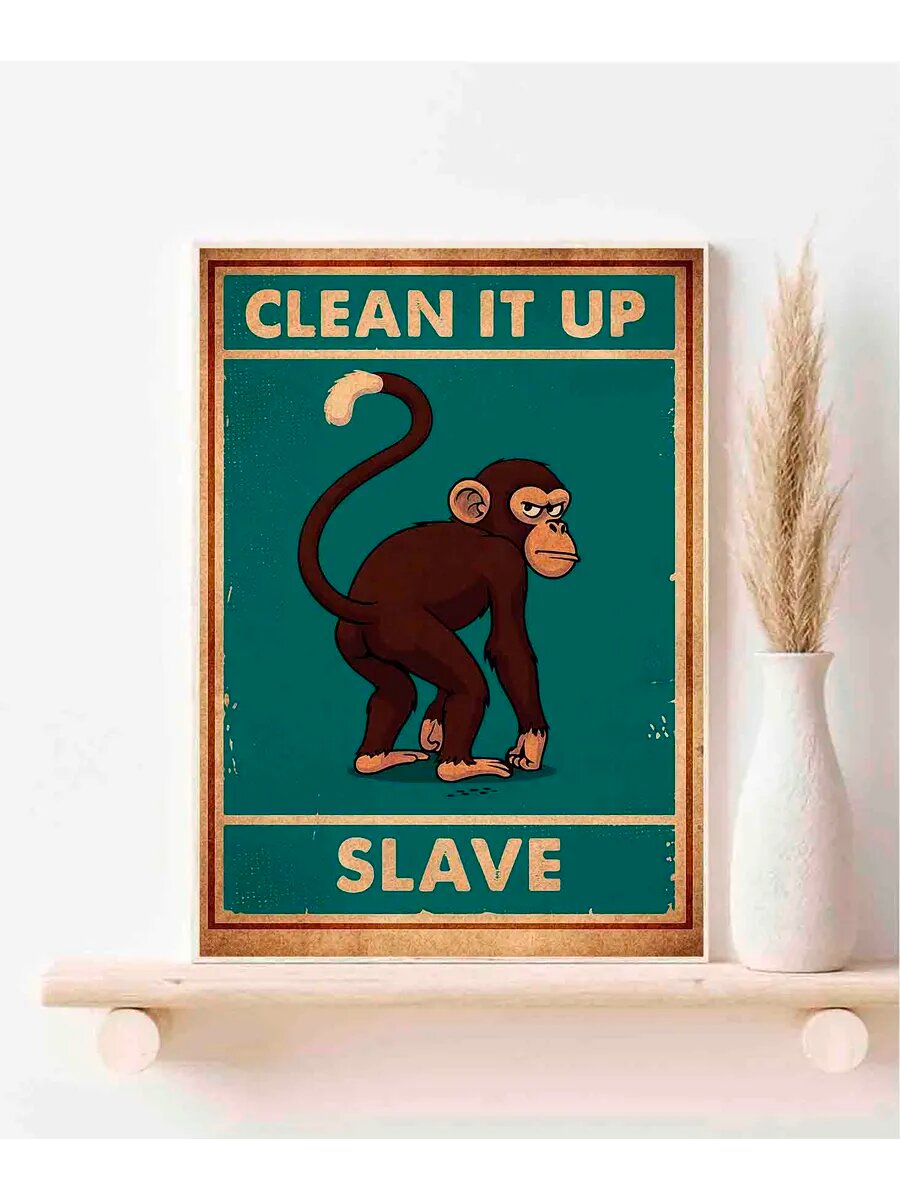 Животное-шимпанзе, Clean It Up Slave, Плакат 30x42см