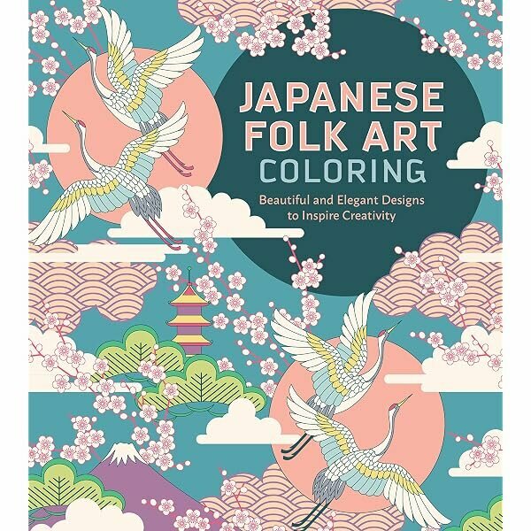Japanese Folk Art Coloring Book: Beautiful and Elegant Designs to Inspire Creativity，Reprinted paperback book
