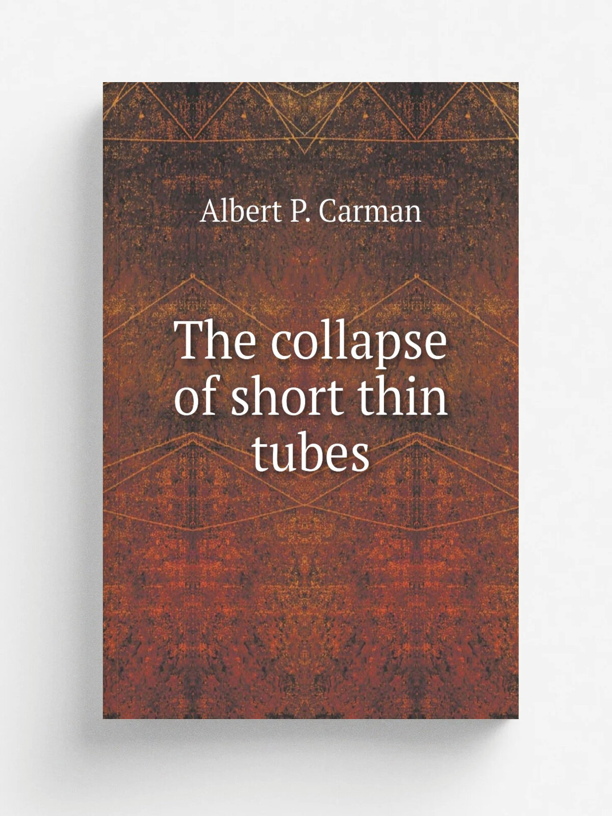The collapse of short thin tubes | Albert P. Carman | Репринт