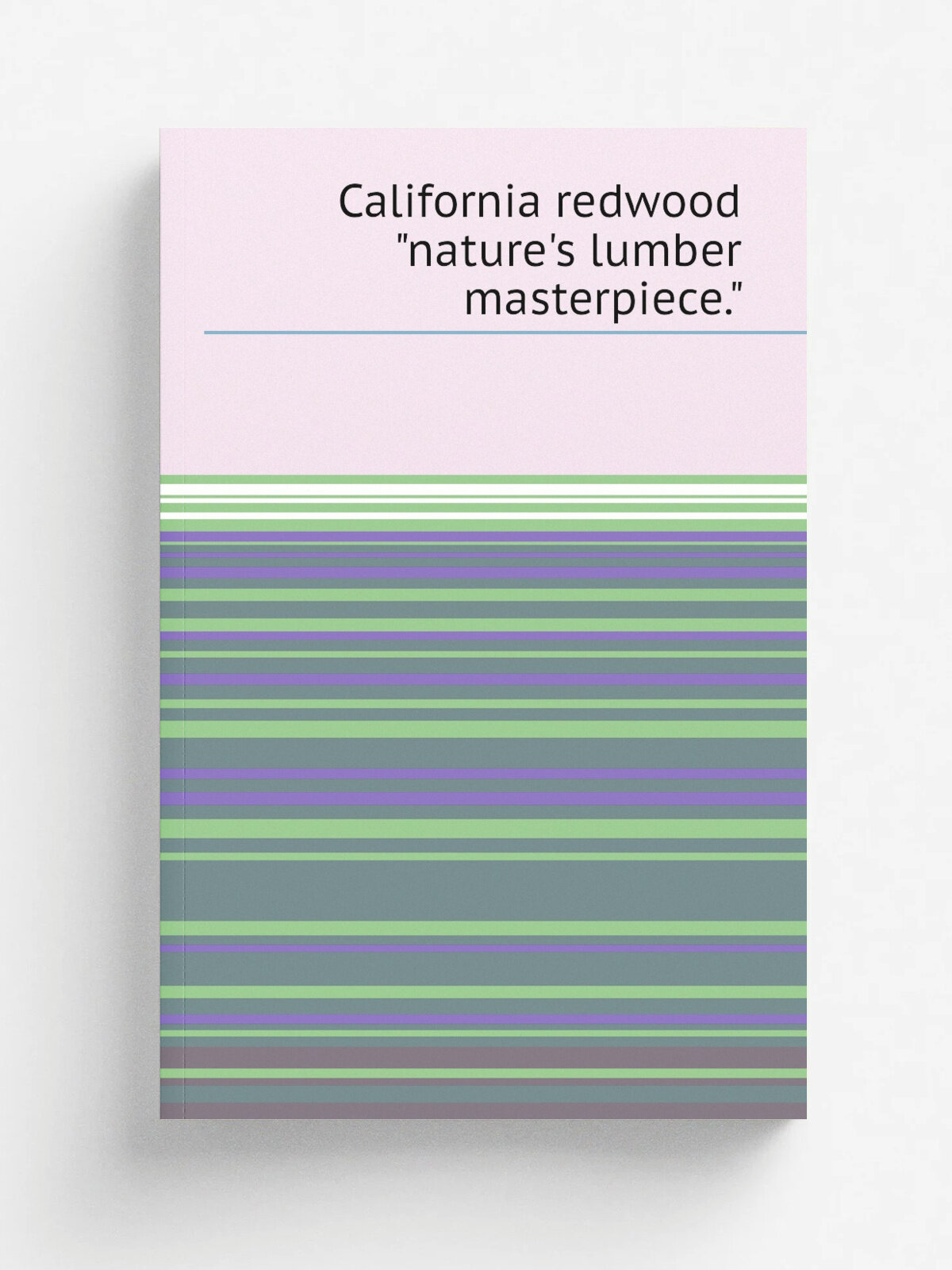 California redwood "nature's lumber masterpiece." | Репринт