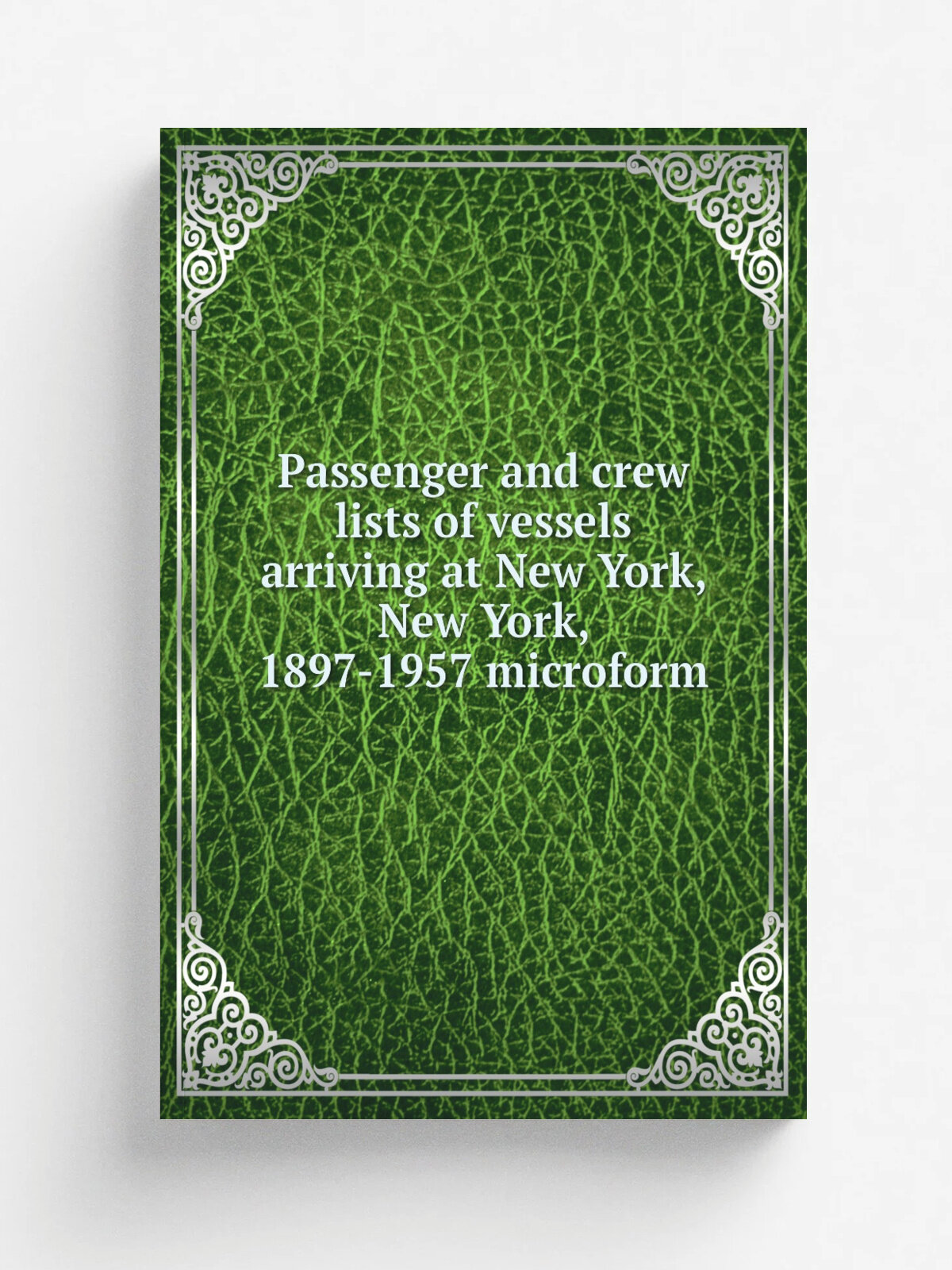 Passenger and crew lists of vessels arriving at New York, New York, 1897-1957 microform