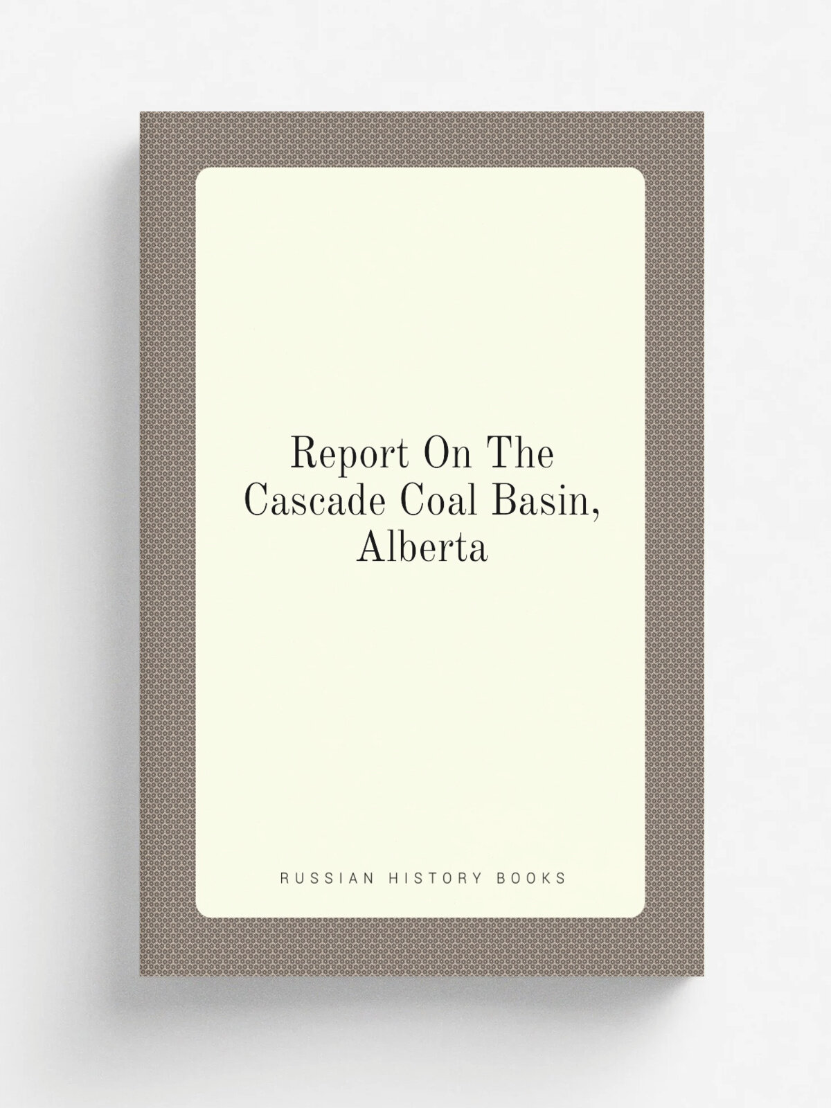 Report On The Cascade Coal Basin, Alberta | Репринт
