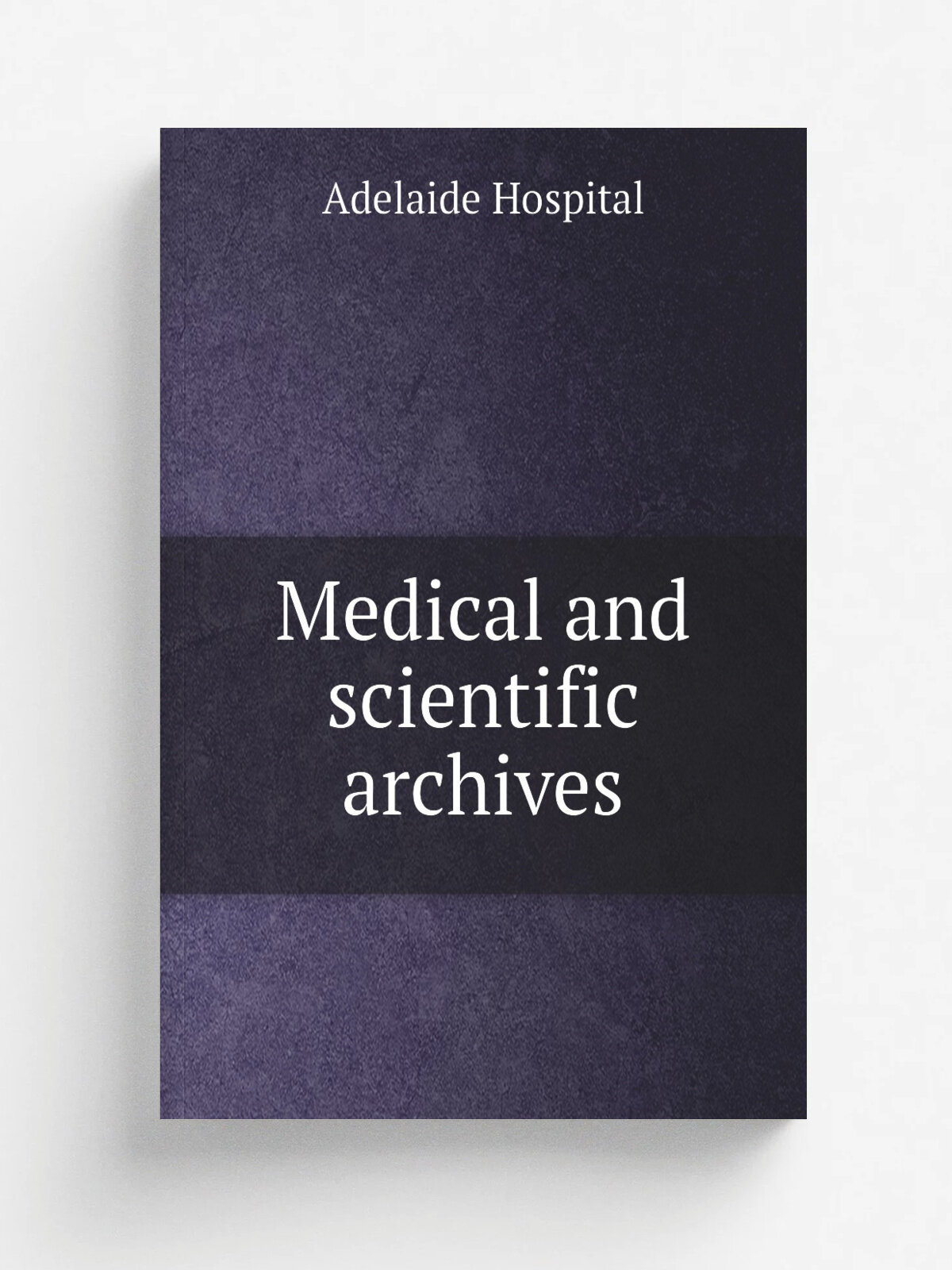 Medical and scientific archives | Adelaide Hospital | 1921 | Adelaide | Репринт