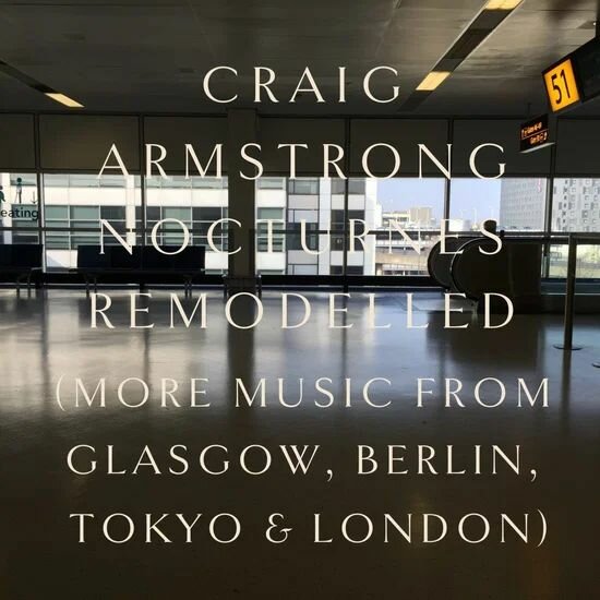Craig Armstrong - Nocturnes Remodelled (2LP), 2025, Reissued Sounds, Black, Фирменная виниловая пластинка