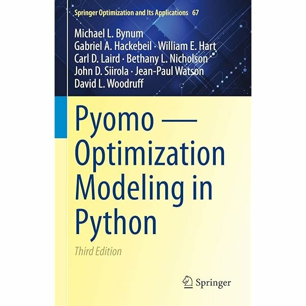 Pyomo ― Optimization Modeling in Python (Springer Optimization and Its Applications, 67)，Reprinted paperback book