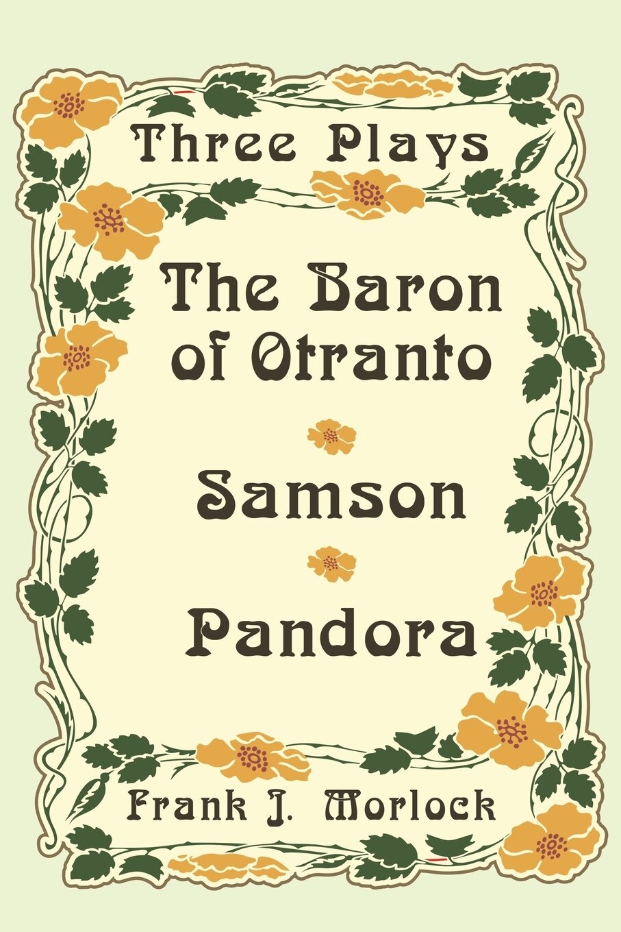 The Baron of Otranto & Samson & Pandora. Three Plays