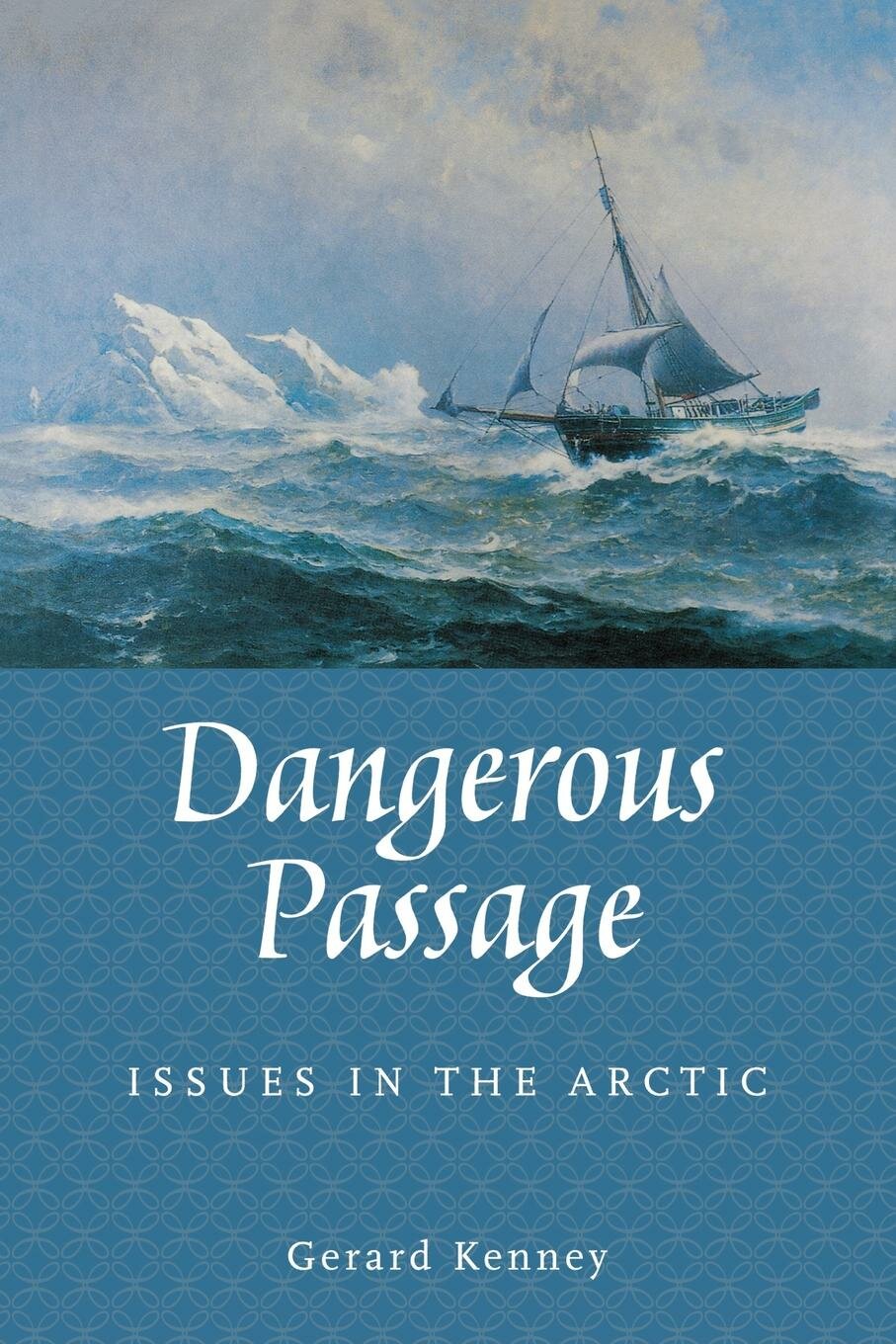 Dangerous Passage. Issues in the Arctic