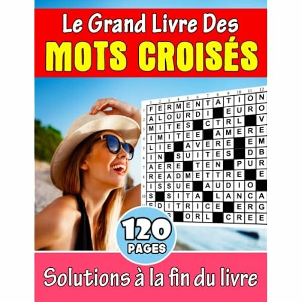 Le Grand Livre Des Mots Croisés: Cahier de vacances adultes de 100 Grille de Mots Croises Solutions à la fin du livre | Idée cadeau original (French Edition)，Reprinted paperback book