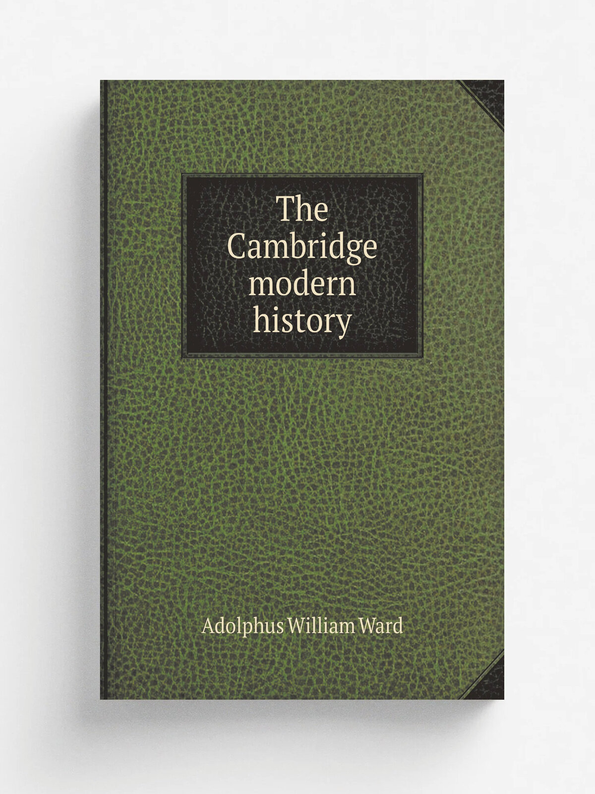 The Cambridge modern history