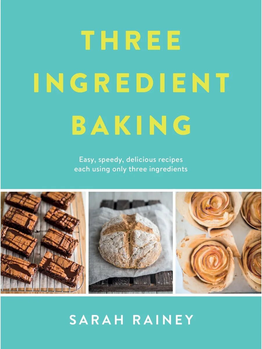 Three Ingredient Baking / Книга на Английском