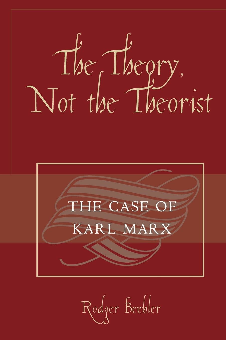 The Theory, Not the Theorist. The Case of Karl Marx