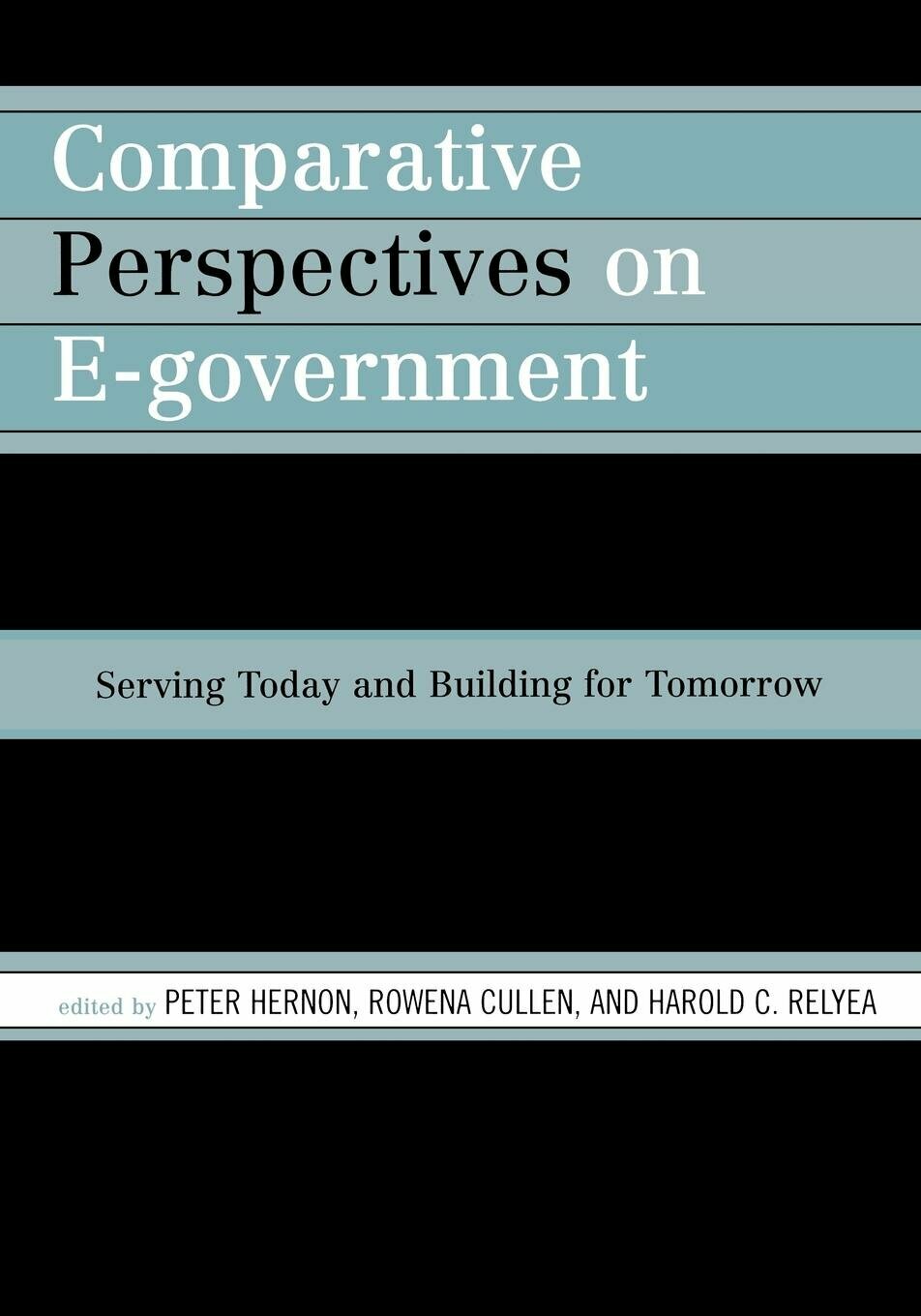 Comparative Perspectives on E-Government. Serving Today and Building for Tomorrow