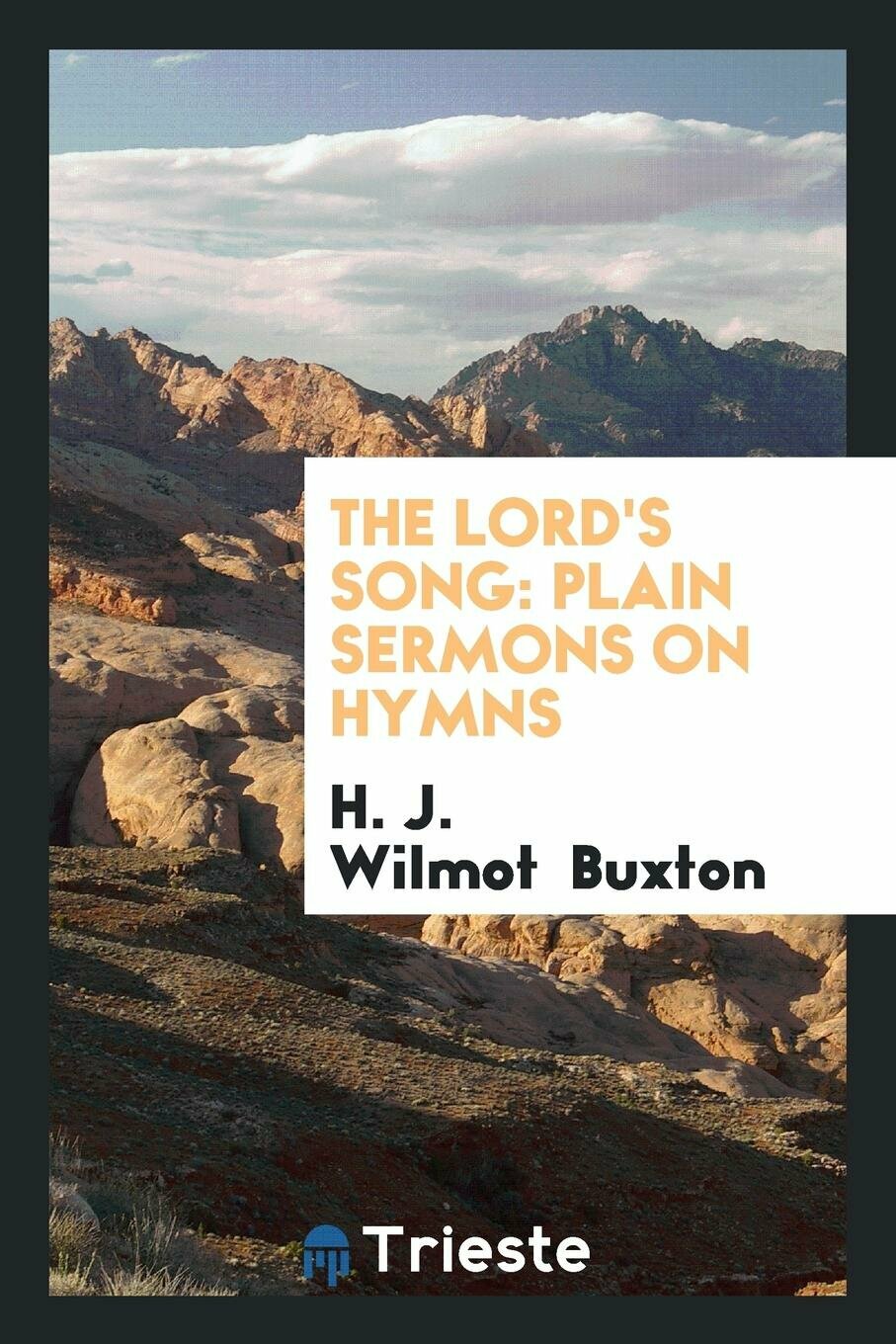 The Lord's Song. Plain Sermons on Hymns