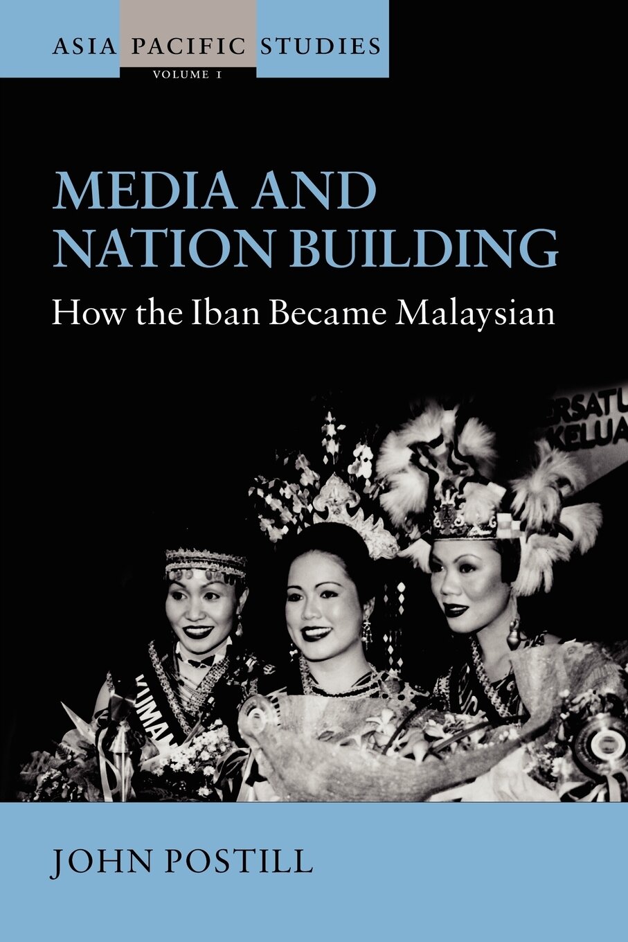 Media and Nation Building. How the Iban Became Malaysian