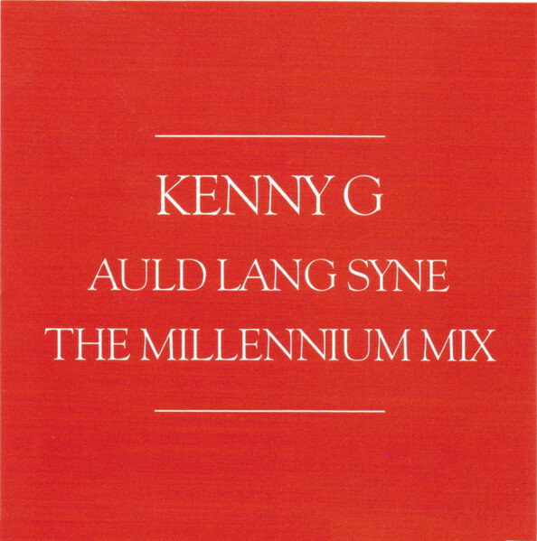 Kenny G. Auld Lang Syne (The Millennium Mix) (US, Arista, 07822-13769-2, 1999, импортный компакт-диск) CD