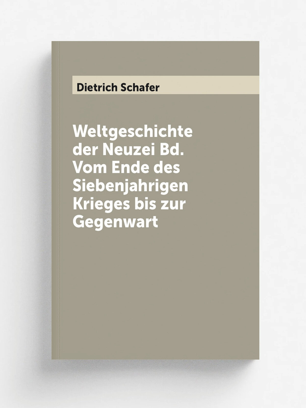 Weltgeschichte der Neuzei Bd. Vom Ende des Siebenjahrigen Krieges bis zur Gegenwart
