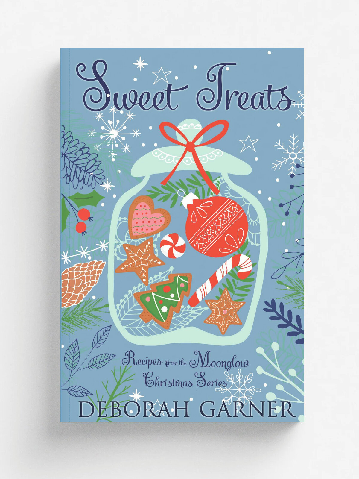 Sweet Treats. Recipes from the Moonglow Christmas Series