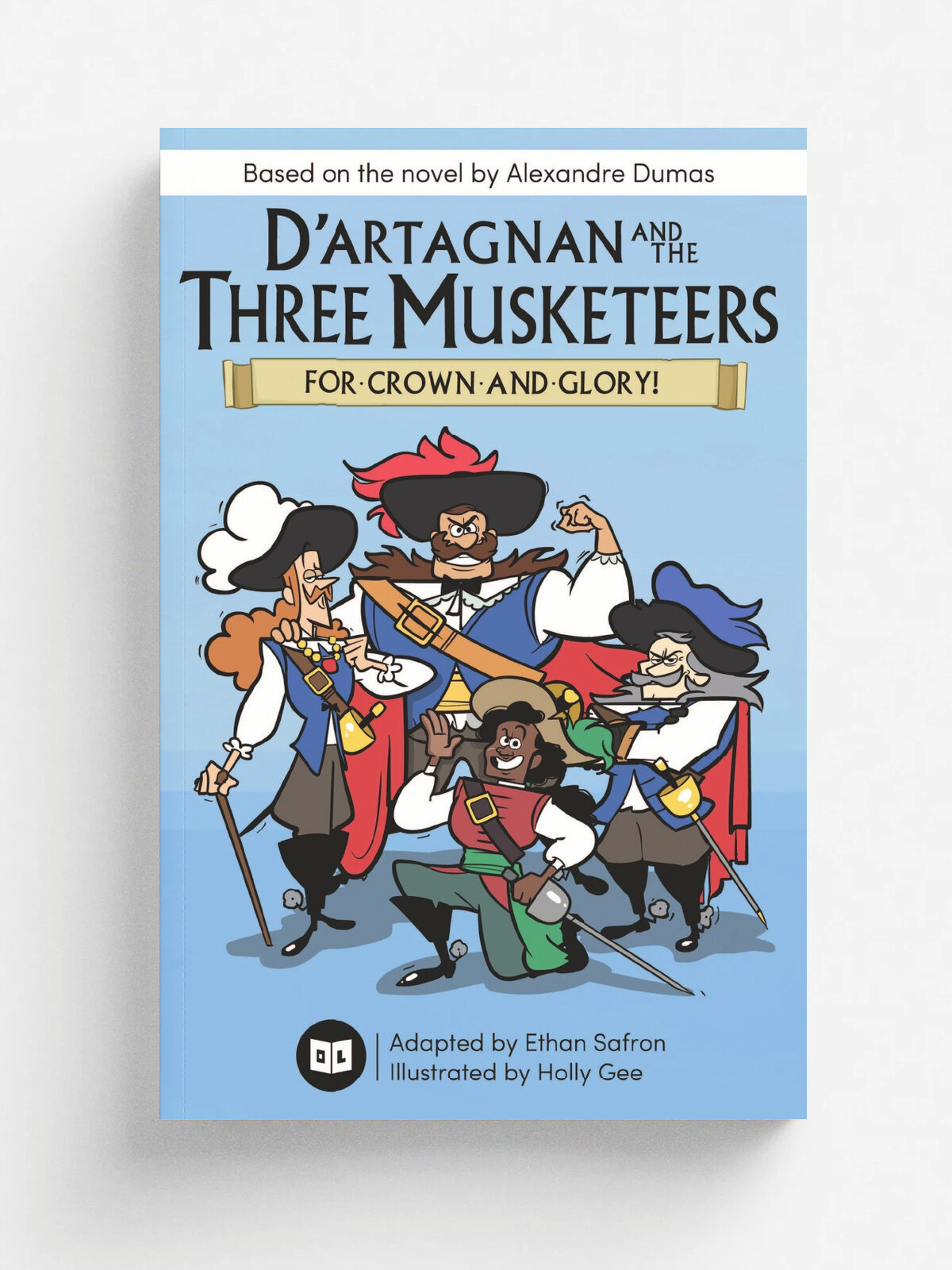 D'Artagnan and the Three Musketeers. For Crown and Glory!