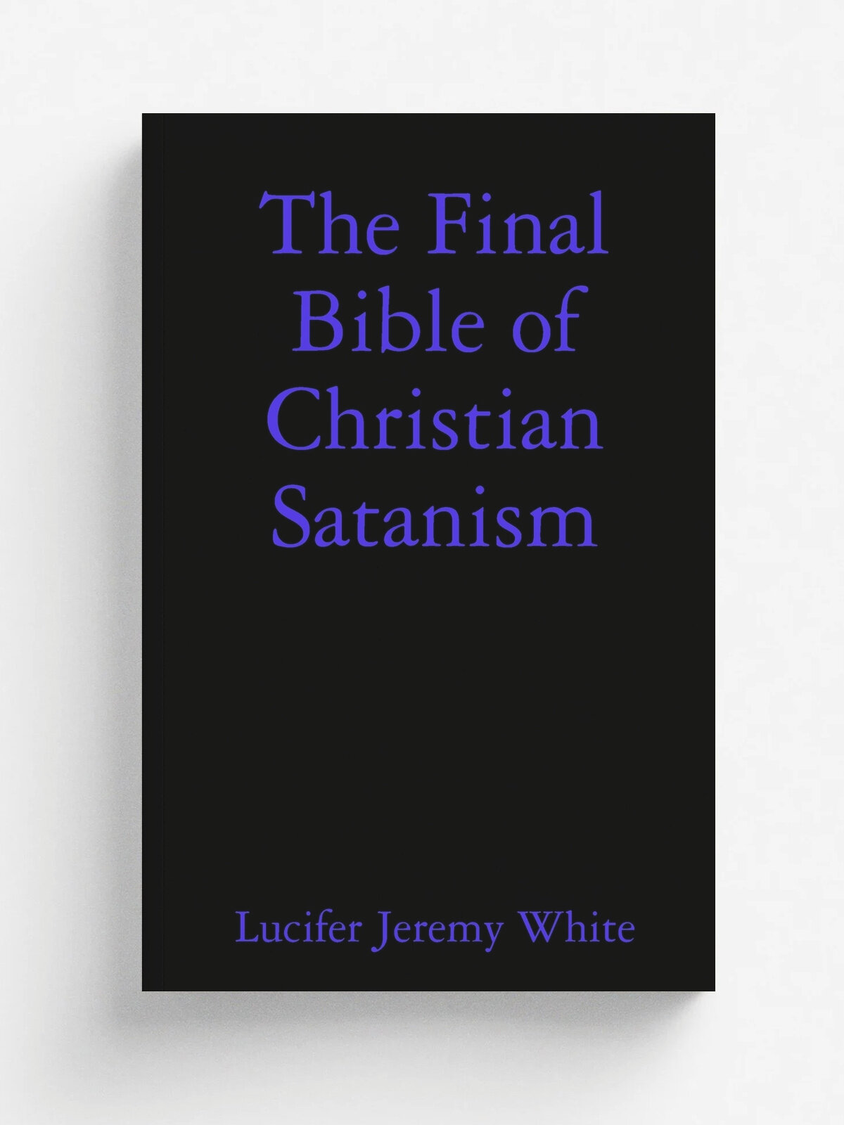 The Final Bible of Christian Satanism