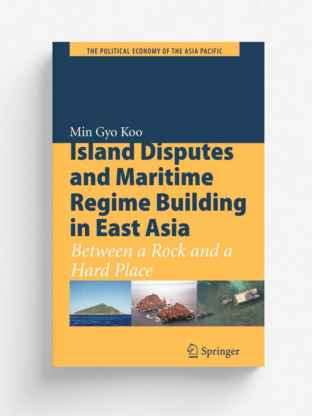 Island Disputes and Maritime Regime Building in East Asia. Between a Rock and a Hard Place