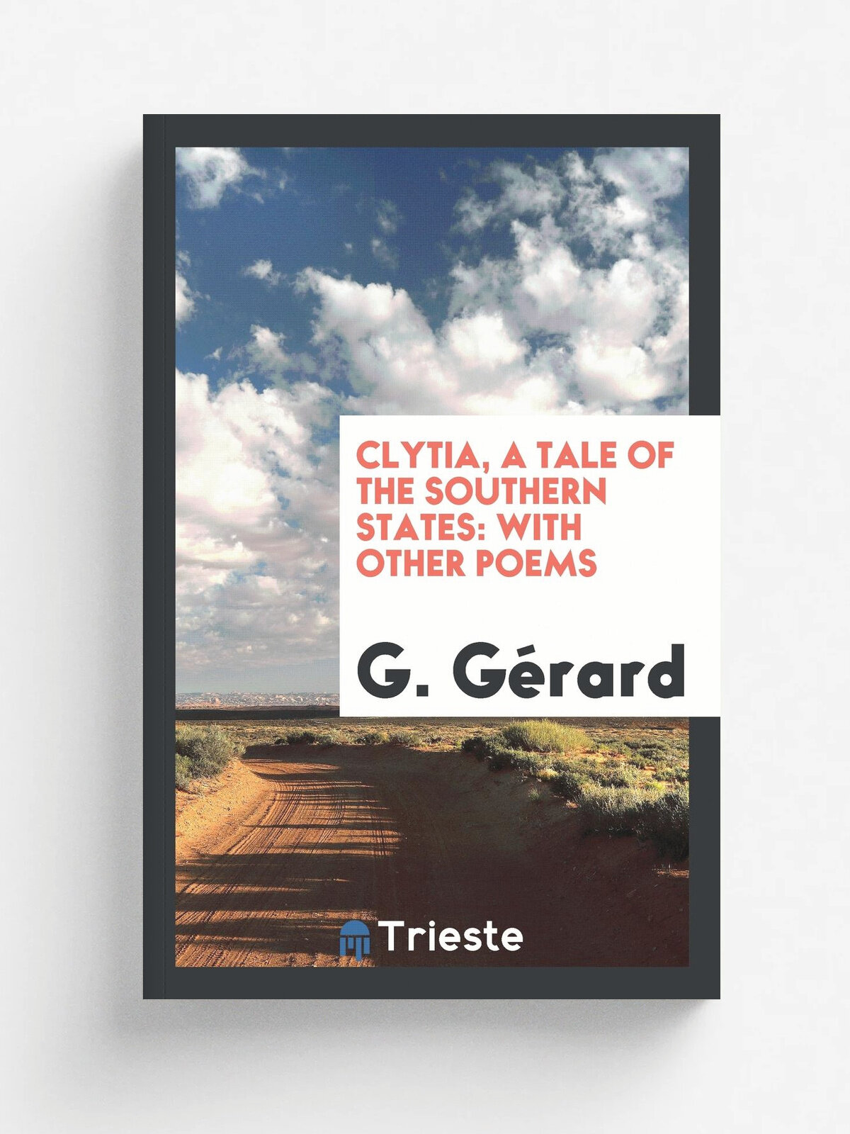 Clytia, a Tale of the Southern States. With Other Poems