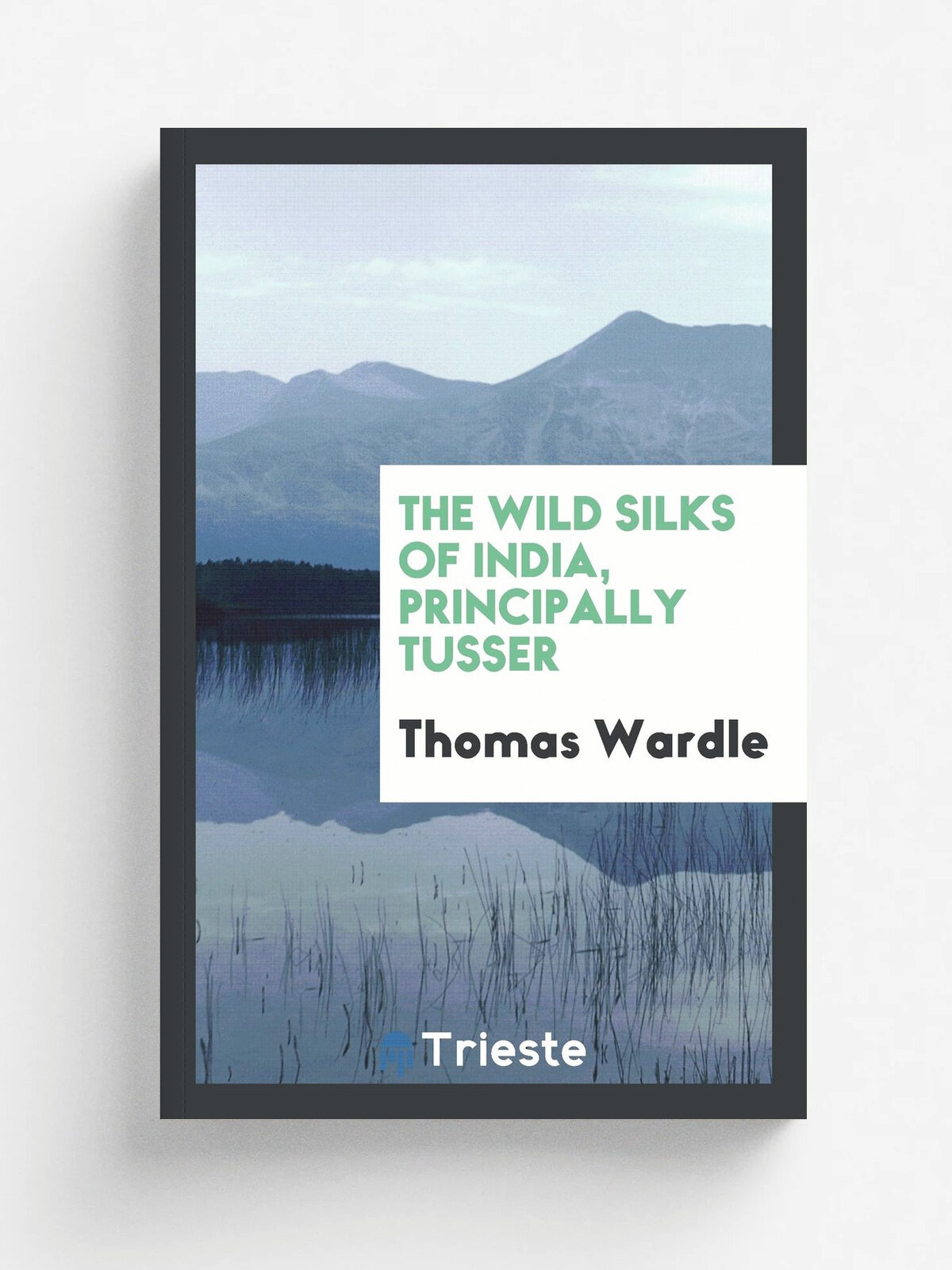 The wild silks of India, principally tusser