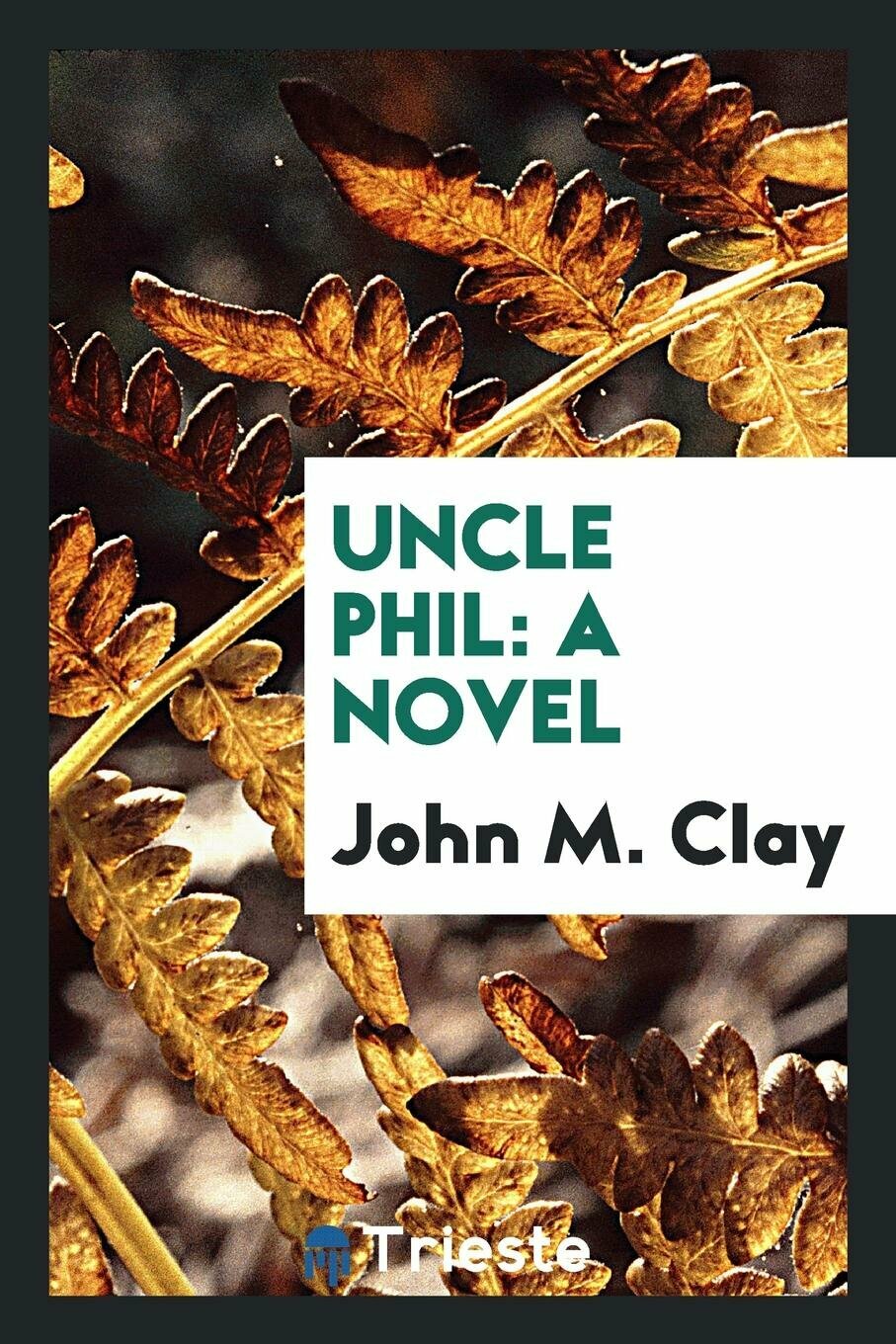 Uncle Phil. a novel — фото 1