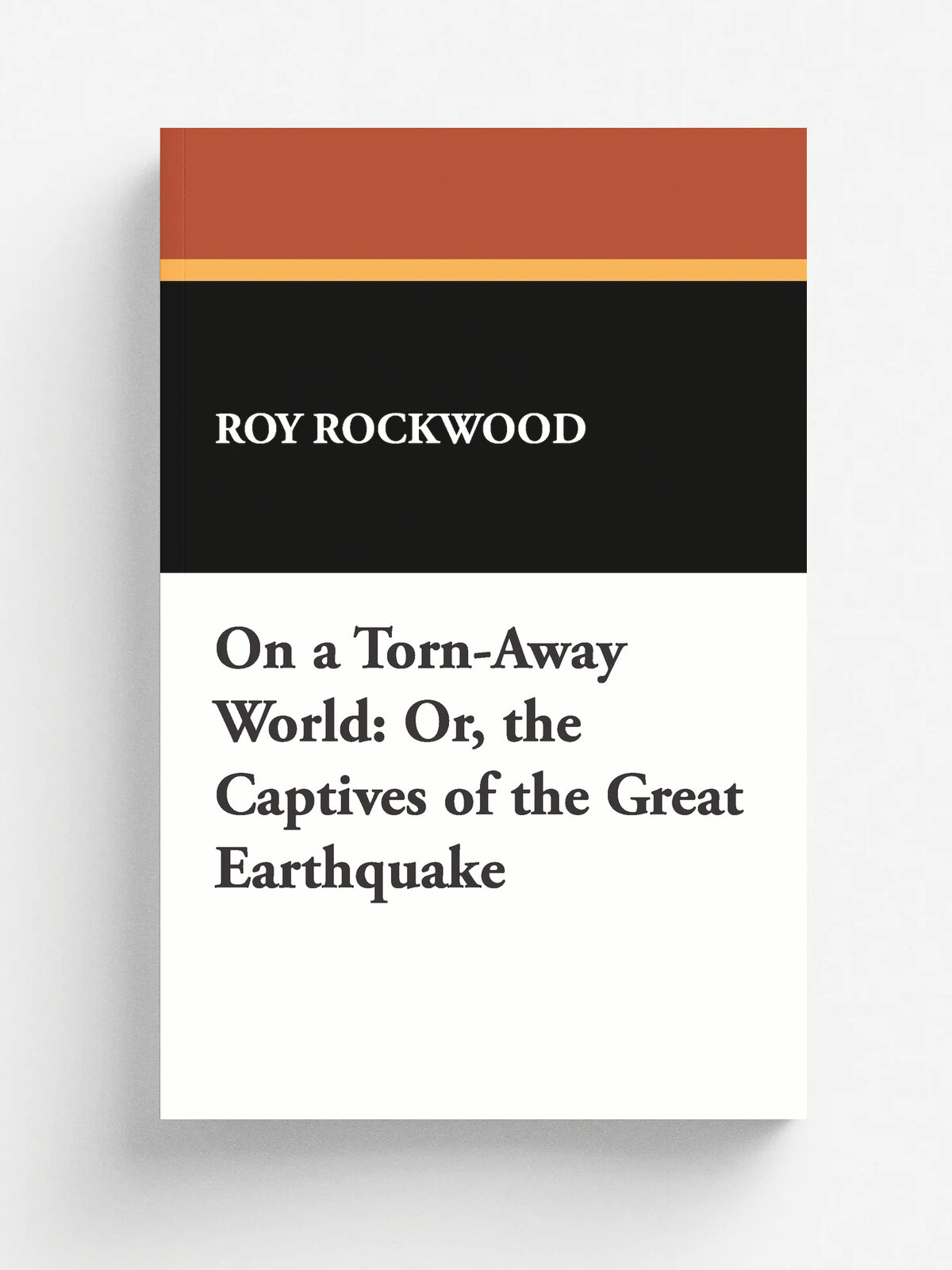 On a Torn-Away World. Or, the Captives of the Great Earthquake