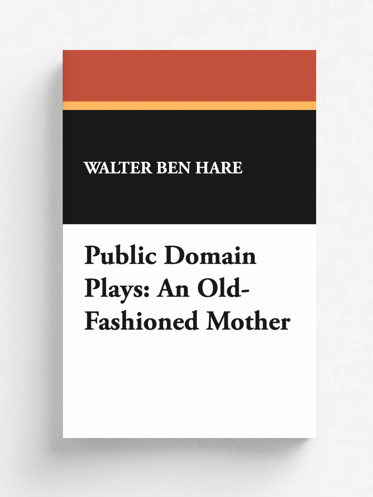 Public Domain Plays. An Old-Fashioned Mother