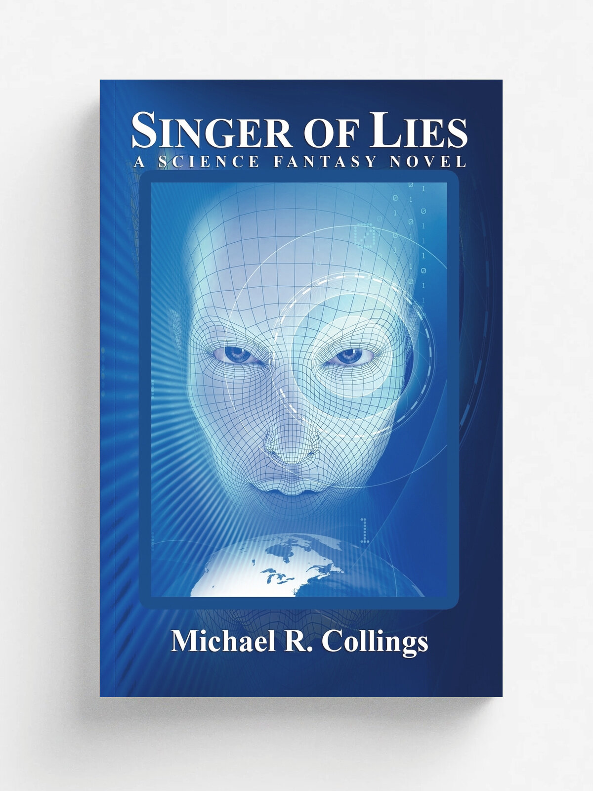 Singer of Lies. A Science Fantasy Novel