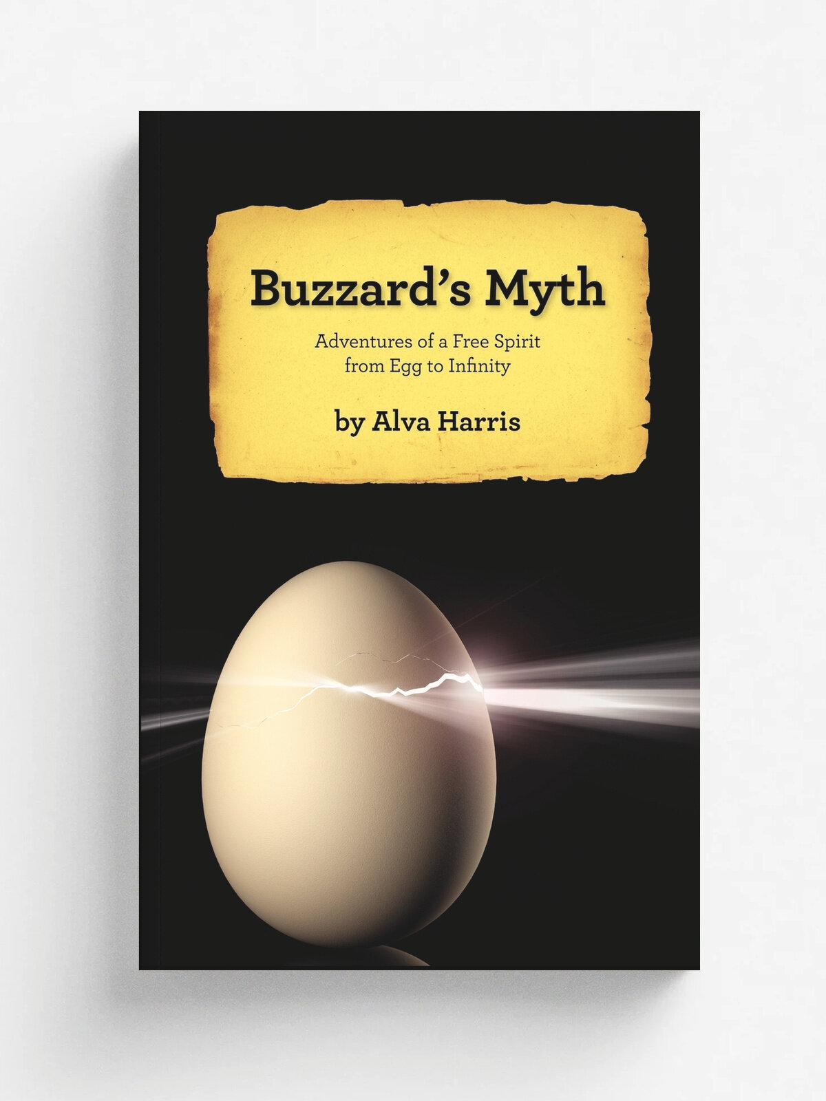 Buzzard's Myth. Adventures of a Free Spirit from Egg to Infinity