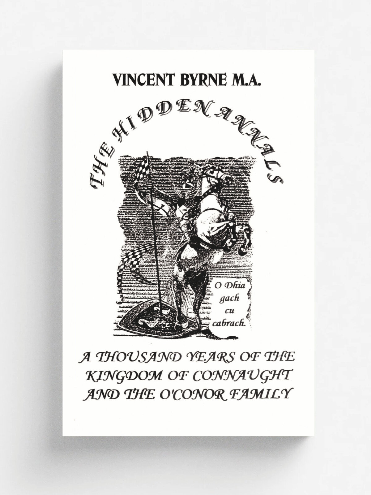 The Hidden Annals. A Thousand Years of The Kingdom of Connaught 366-1385