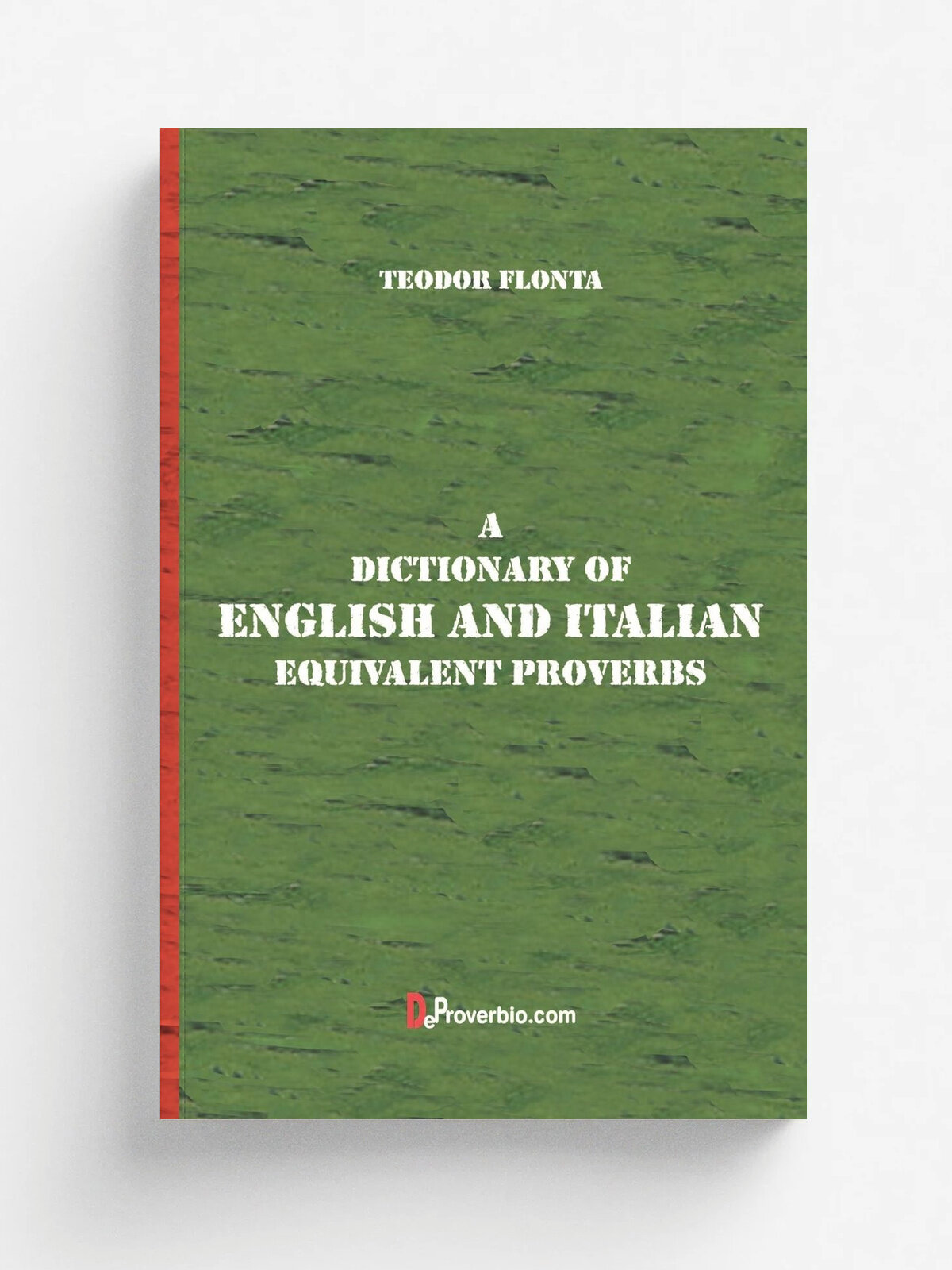 A Dictionary of English and Italian. Equivalent Proverbs