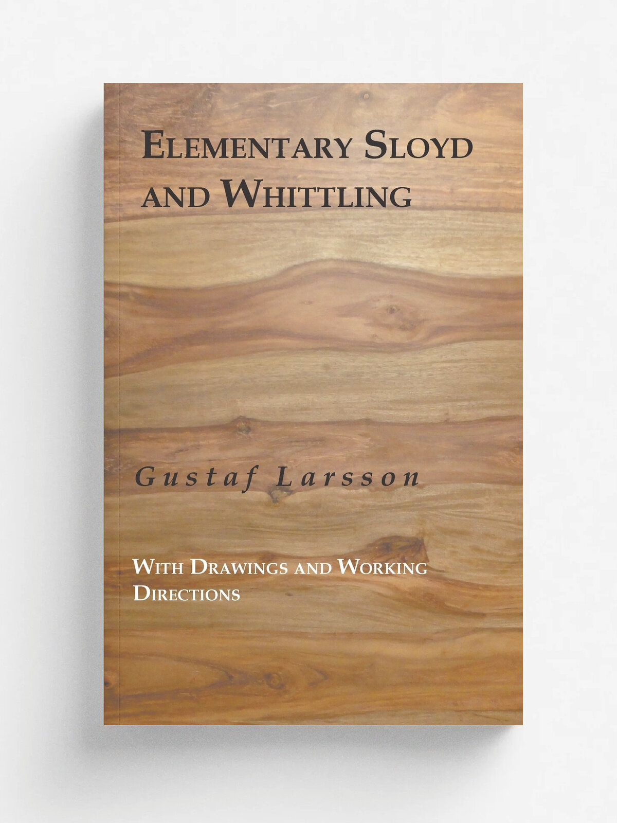 Elementary Sloyd And Whittling. With Drawings And Working Directions