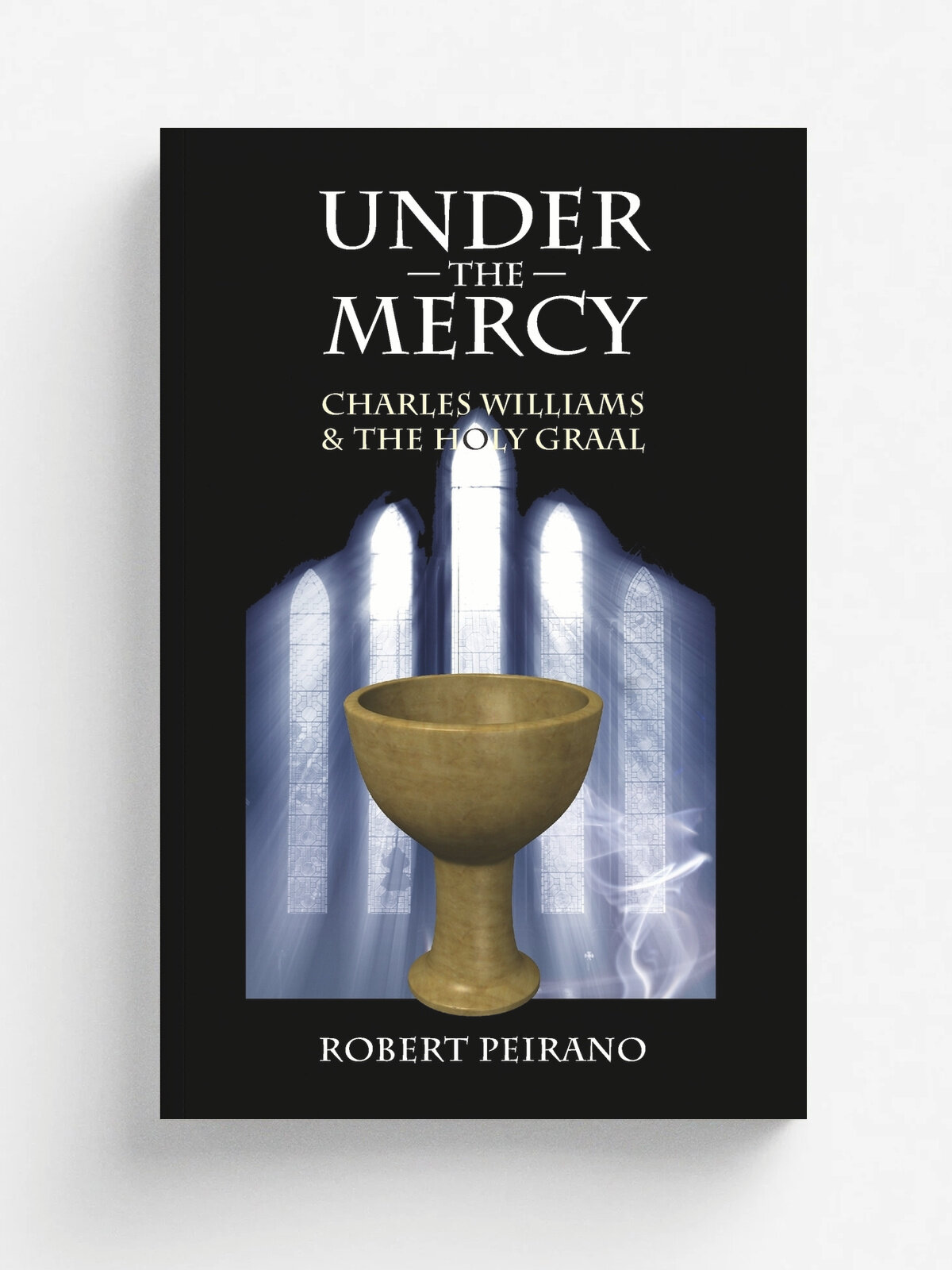 Under the Mercy. Charles Williams and the Holy Grail