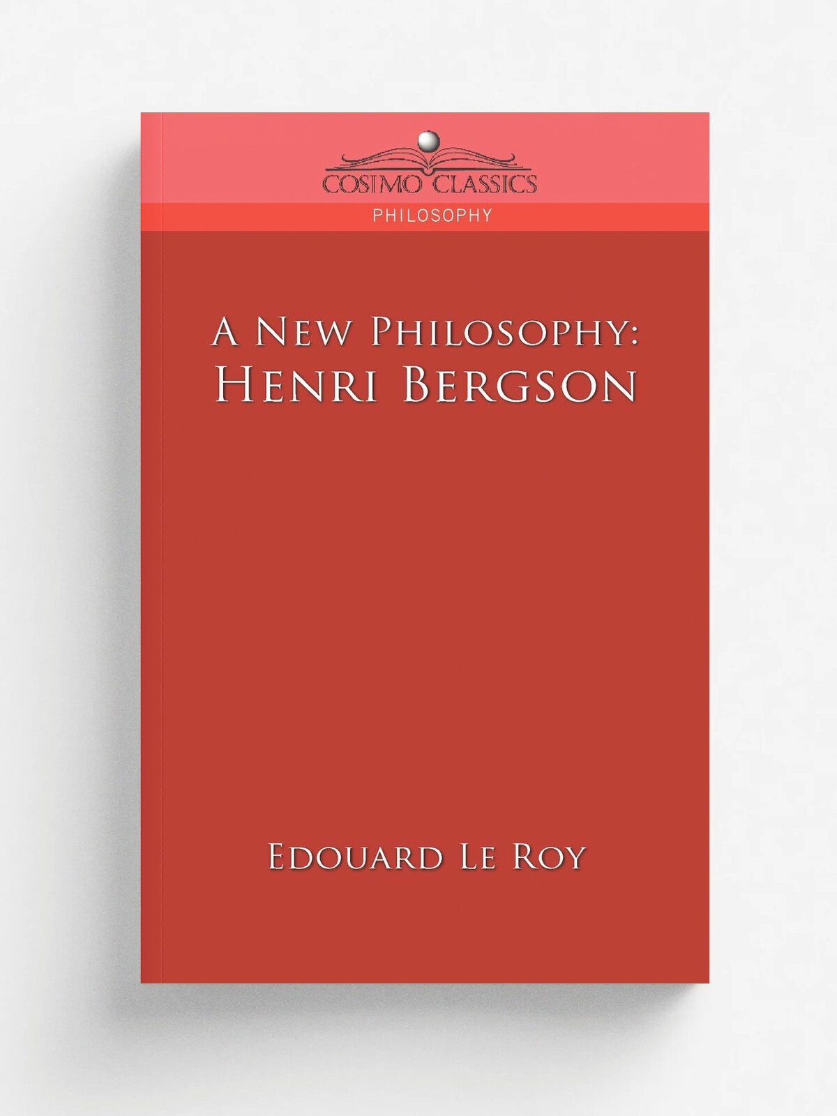 A New Philosophy. Henri Bergson