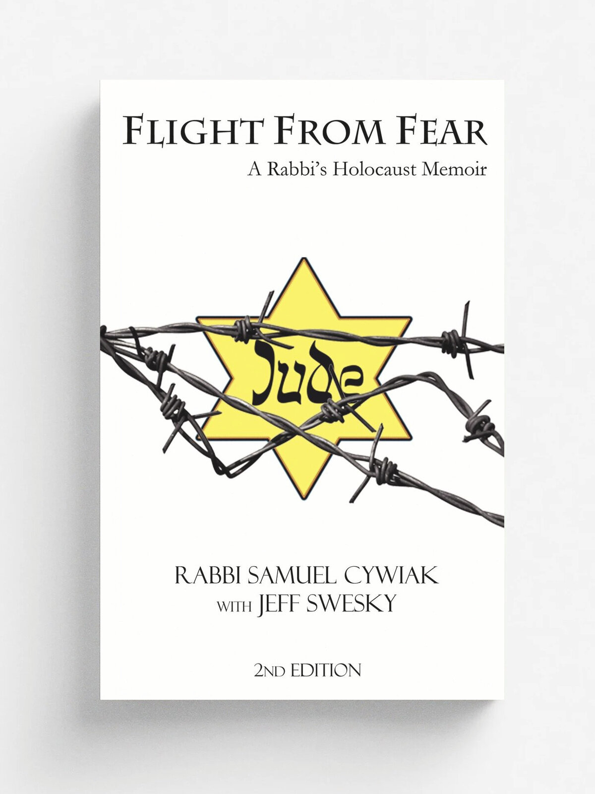 Flight from Fear. A Rabbi's Holocaust Memoir (2nd Edition)