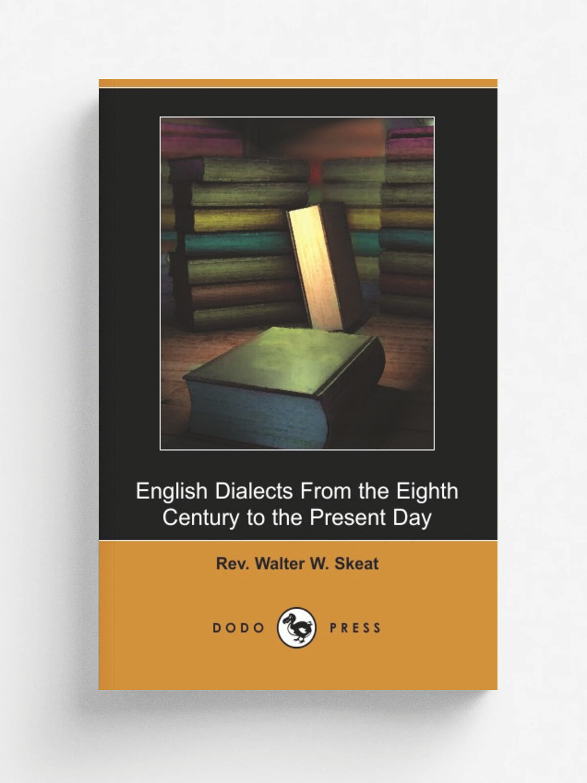 English Dialects from the Eighth Century to the Present Day (Dodo Press)