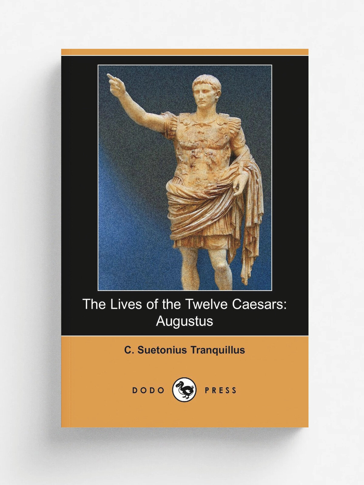 The Lives of the Twelve Caesars. Augustus (Dodo Press)