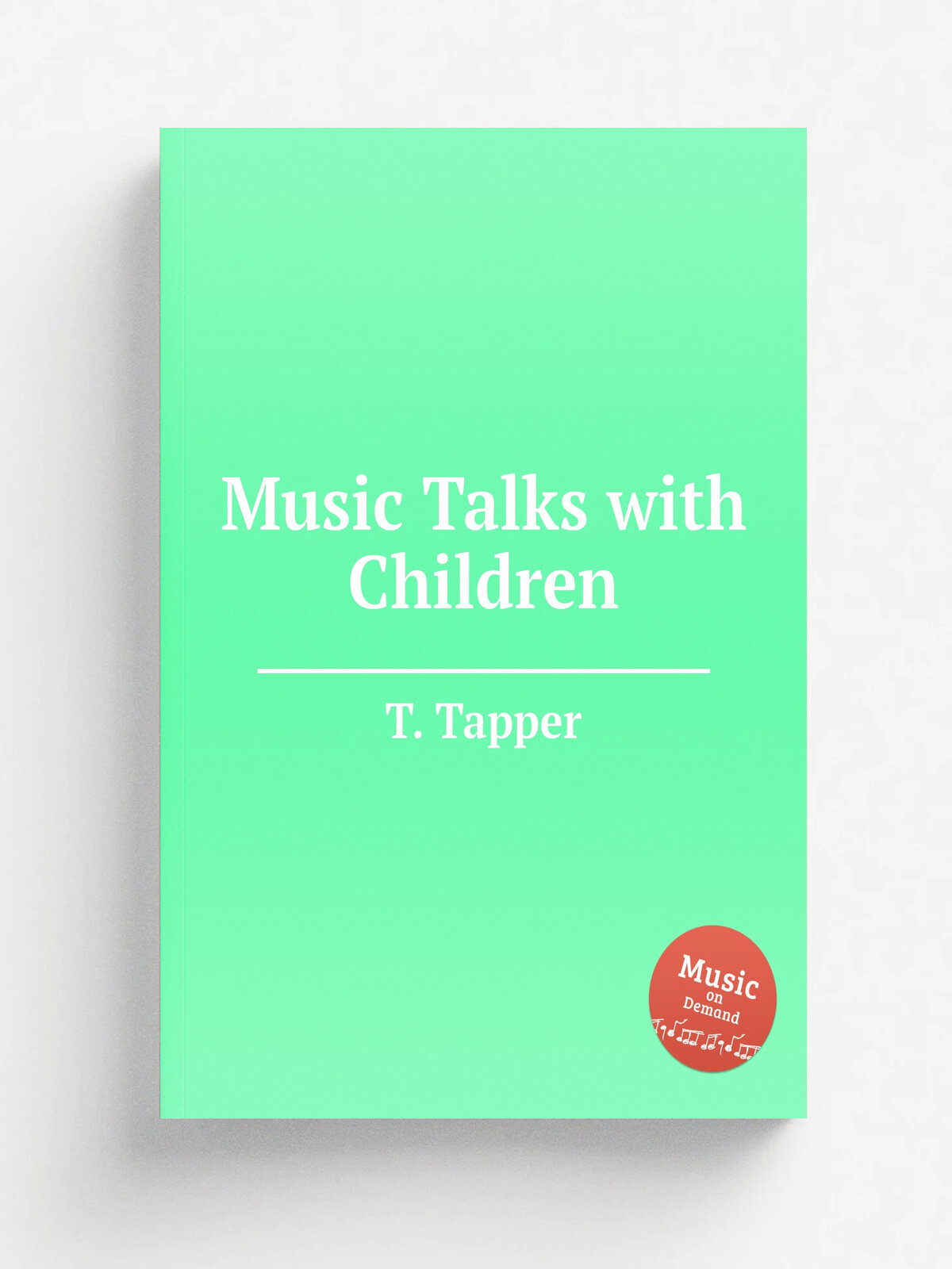 Music Talks with Children | T. Tapper | Репринт