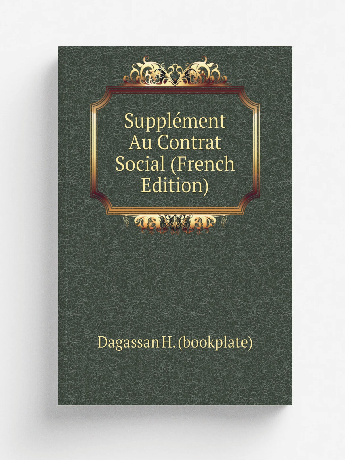 Suppl.ment Au Contrat Social (French Edition) | Dagassan H. (bookplate) | Репринт